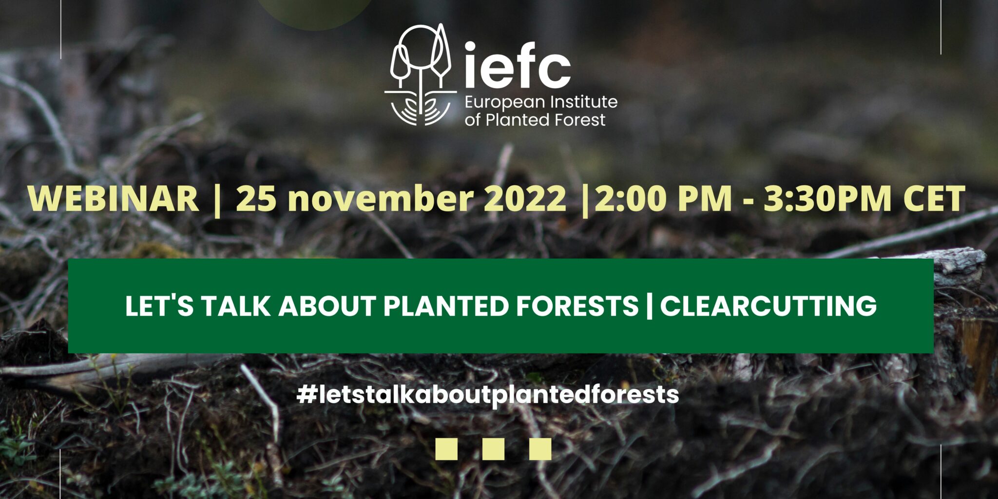Webinar - Let's Talk About Planted Forests - Clearcutting - Registration - European Institute of ...