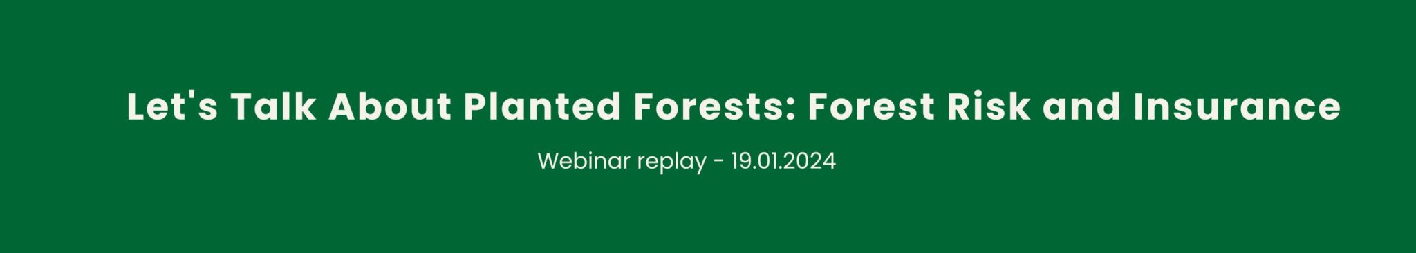 [19.01.2024] – Let’s Talk About Planted Forests – Forest Risk and Insurance - European Institute ...